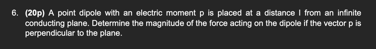 Solved 6. (20p) A point dipole with an electric moment p is | Chegg.com