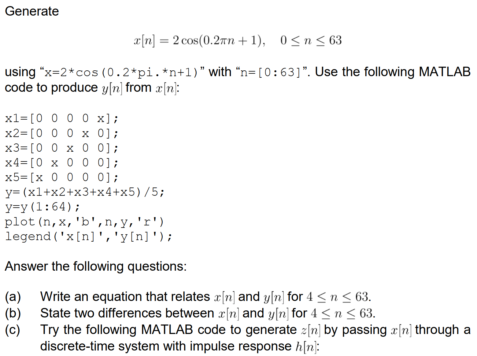 Solved Generate x[n]=2cos(0.2πn+1),0≤n≤63 using " | Chegg.com