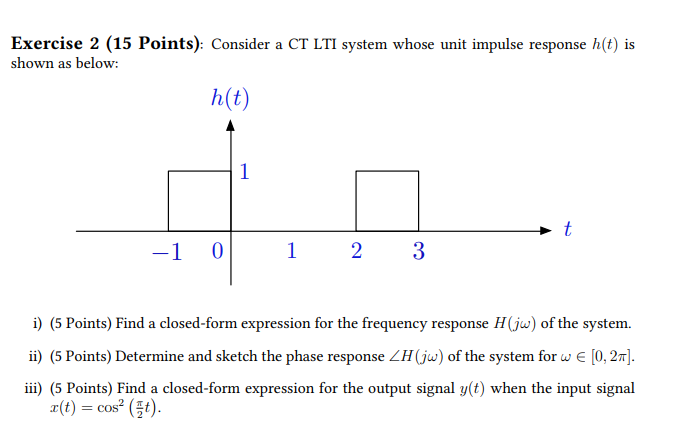 Solved Exercise 2 (15 Points): Consider a CT LTI system | Chegg.com