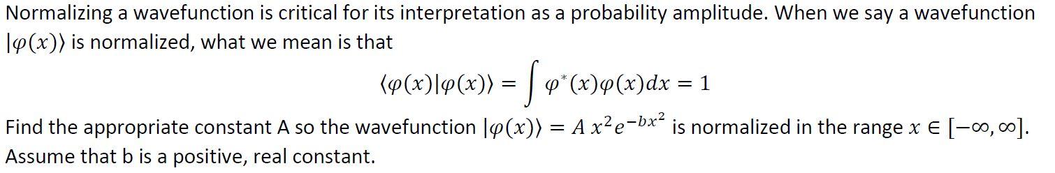 Solved Normalizing a wavefunction is critical for its | Chegg.com
