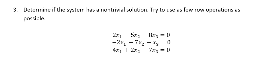 Solved 3. Determine if the system has a nontrivial solution. | Chegg.com