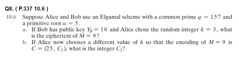 Solved Q8. (P.337 10.6) 10.6 Suppose Alice and Bob use an | Chegg.com