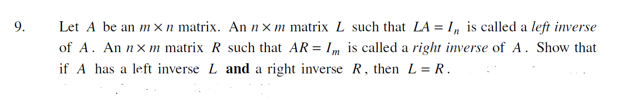 Solved 9. Let A be an mxn matrix. An n x m matrix L such | Chegg.com