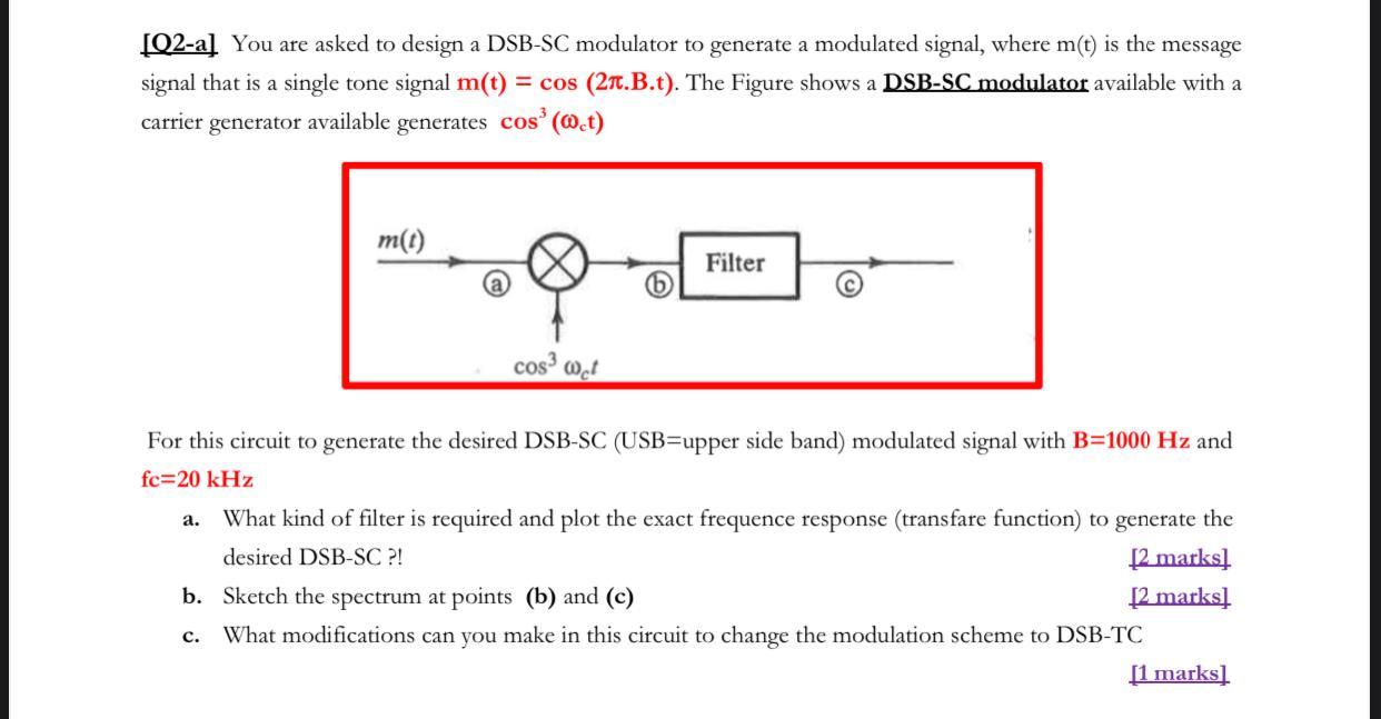 Solved [Q2-a] You are asked to design a DSB-SC modulator to | Chegg.com