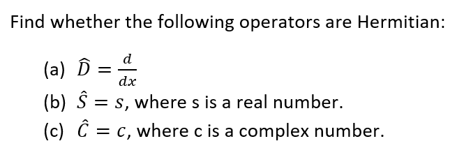 Solved Find whether the following operators are | Chegg.com