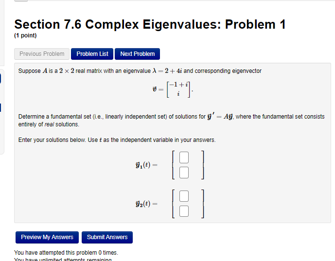 Solved Section 7.6 Complex Eigenvalues: Problem 1 (1 point) | Chegg.com