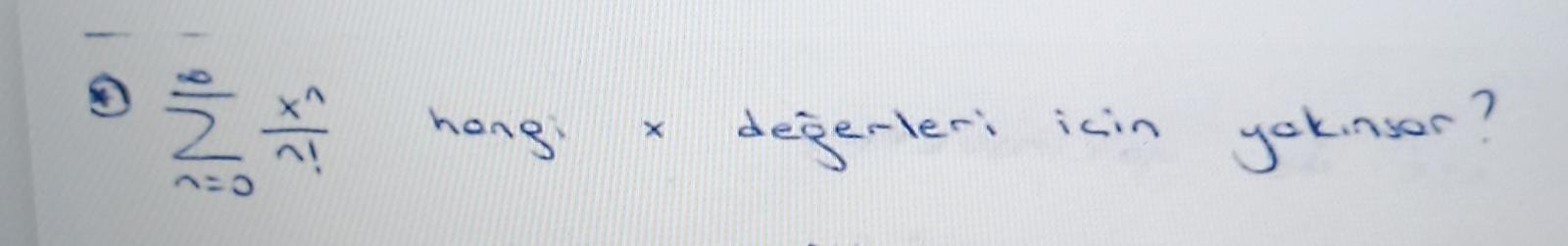 Solved (9) ∑n=0∞n!xn hang x degerleri icin yokinsor? | Chegg.com