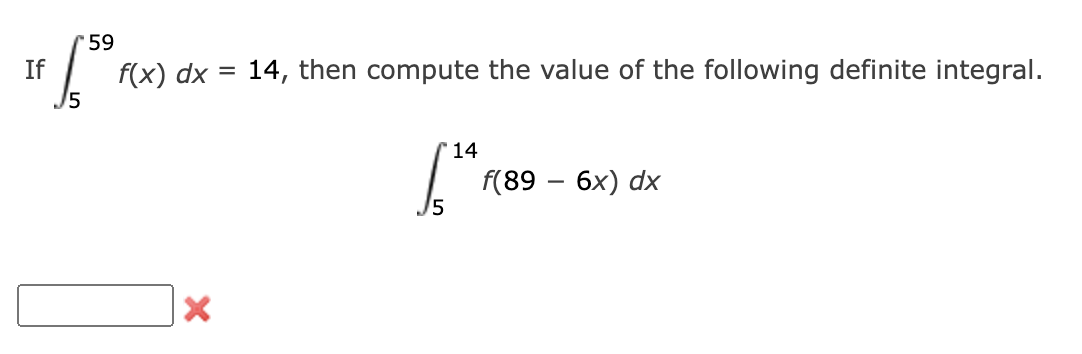 Solved If ∫559f(x)dx=14, then compute the value of the | Chegg.com