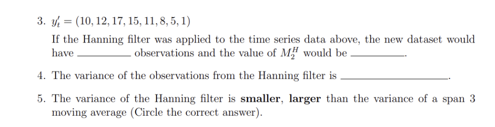 Solved 3. yt′=(10,12,17,15,11,8,5,1) If the Hanning filter | Chegg.com