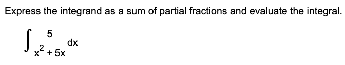 Solved Express the integrand as a sum of partial fractions | Chegg.com
