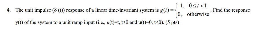 Solved 4. The unit impulse (δ(t)) response of a linear | Chegg.com