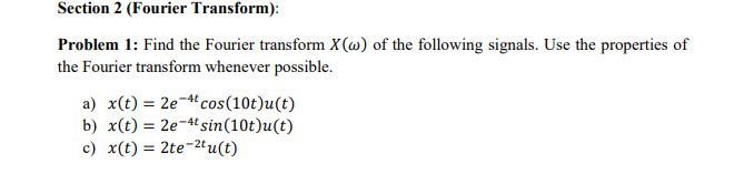 Solved Section 2 (Fourier Transform): Problem 1: Find the | Chegg.com