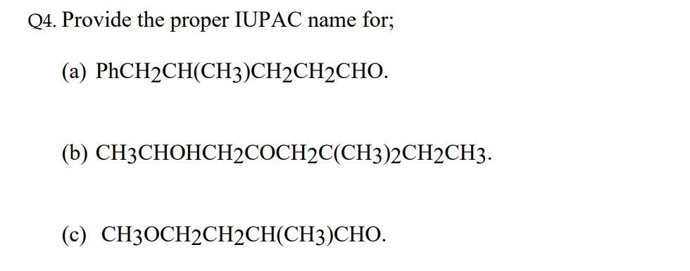 Solved Q4. Provide the proper IUPAC name for; (a) | Chegg.com
