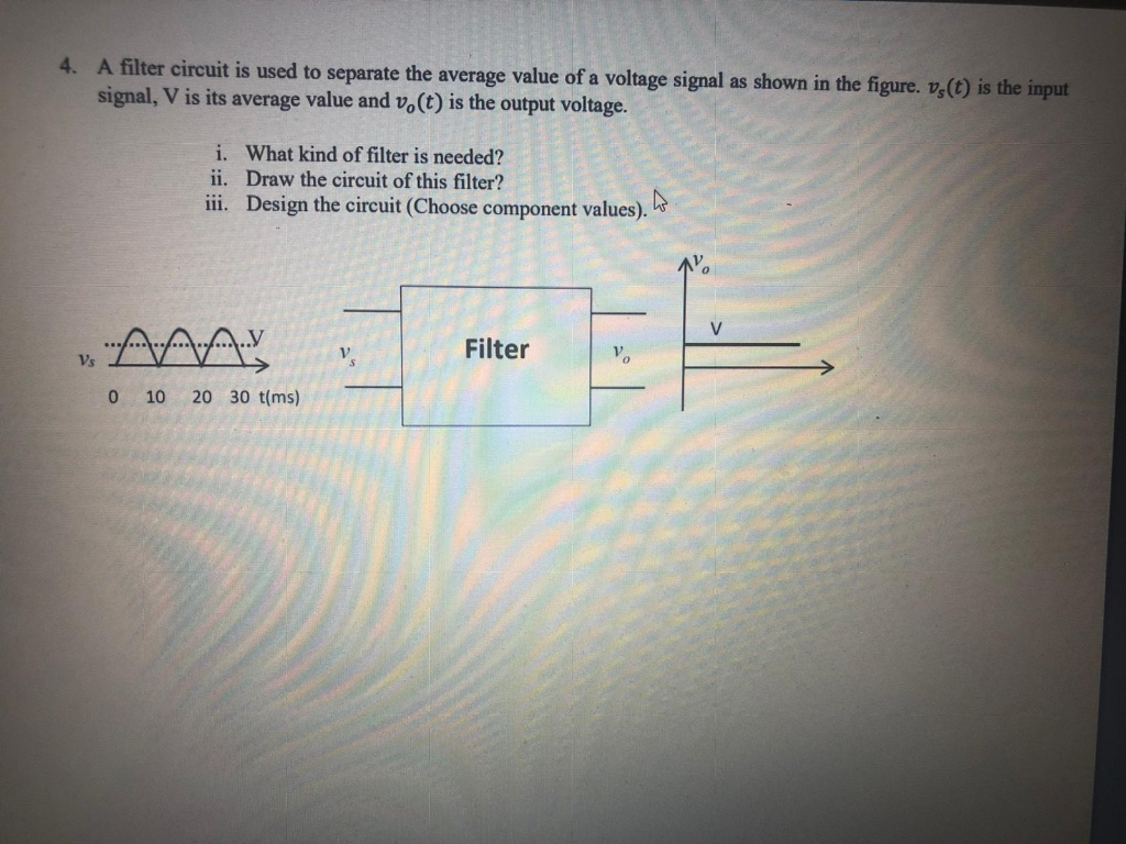 Solved 4. A filter circuit is used to separate the average | Chegg.com