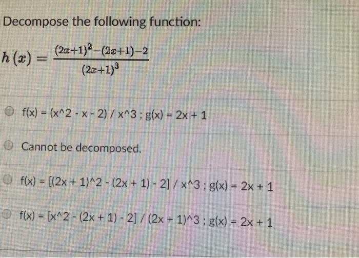 Solved Decompose the following function: n(x) (22+1)3 f(x) = | Chegg.com