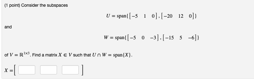 Solved (1 point) Consider the subspaces U = span{ [-5 1 | Chegg.com