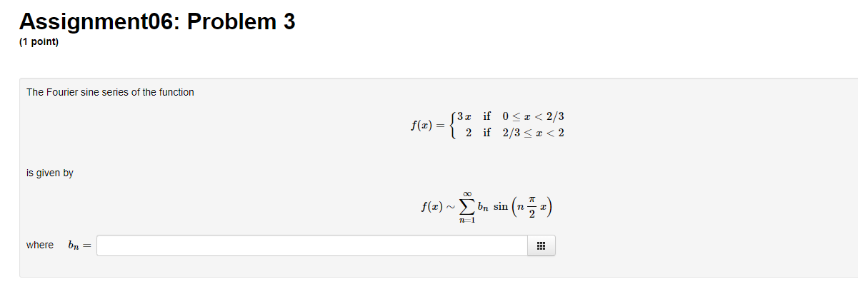 Solved Assignment06: Problem 3 (1 point) The Fourier sine | Chegg.com