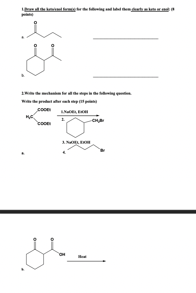 Solved 1.Draw all the keto/enol form(s) for the following | Chegg.com