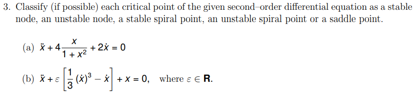 Solved 3. Classify (if possible) each critical point of the | Chegg.com