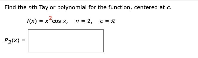 Solved Find the nth Taylor polynomial for the function, | Chegg.com