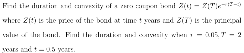 Solved Find the duration and convexity of a zero coupon bond | Chegg.com
