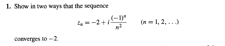 Solved 1. Show in two ways that the sequence .(-1)" 2n=-2+i | Chegg.com
