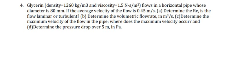 Solved 4. Glycerin (density=1260 kg/m3 and viscosity=1.5 | Chegg.com