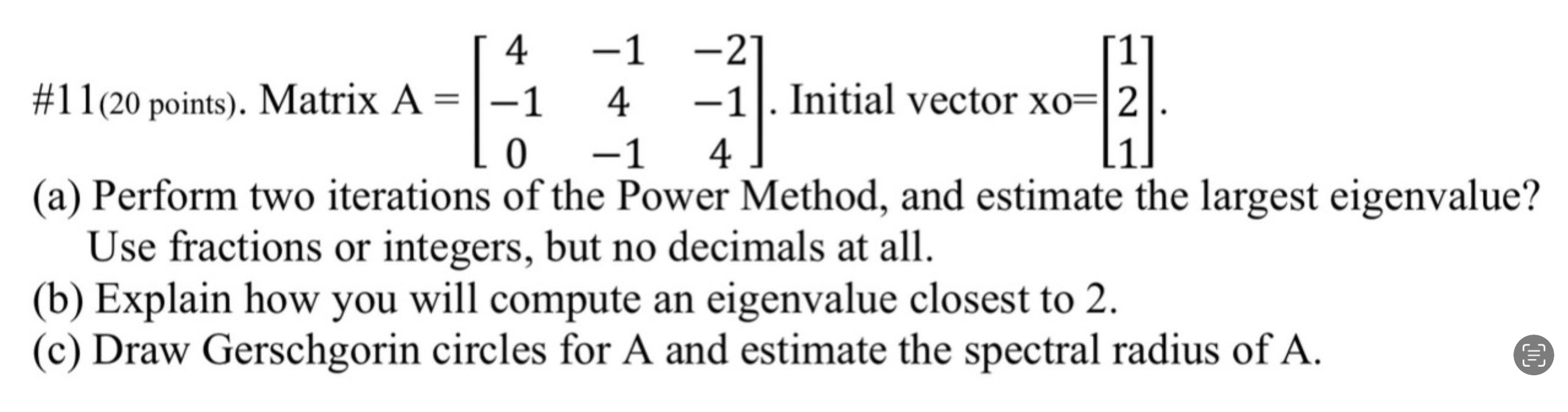 Solved #11 (20 points). Matrix A=⎣⎡4−10−14−1−2−14⎦⎤. Initial | Chegg.com