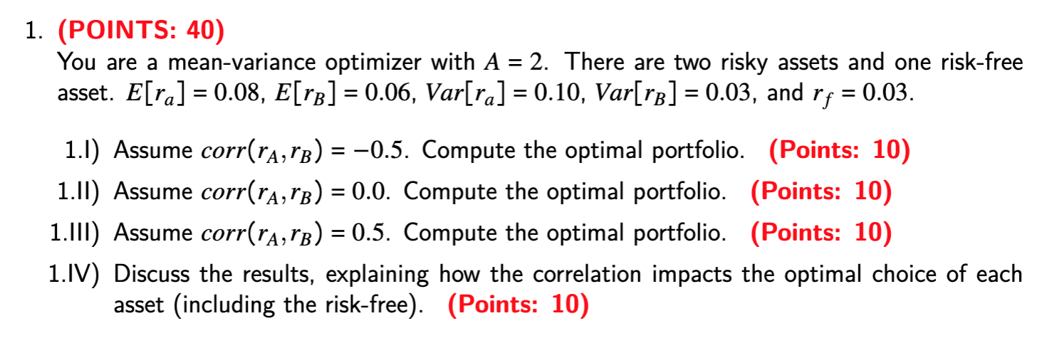 Solved 1. (POINTS: 40) You are a mean-variance optimizer | Chegg.com