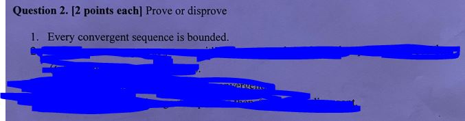 Solved Question 2. [2 points each] Prove or disprove 1. | Chegg.com