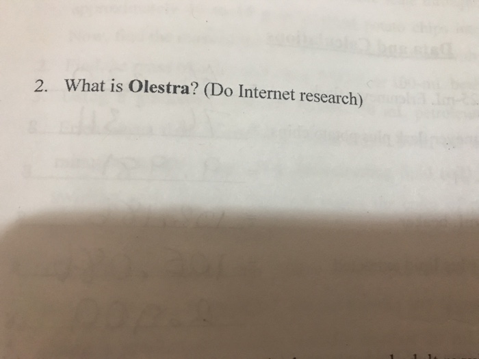 Solved 2. What is Olestra? (Do Internet research) | Chegg.com
