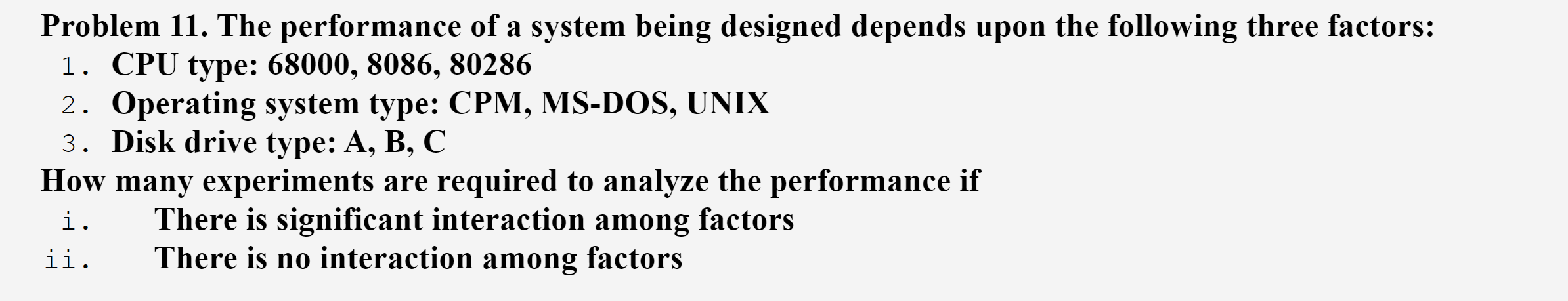 Solved Problem 11. The performance of a system being | Chegg.com