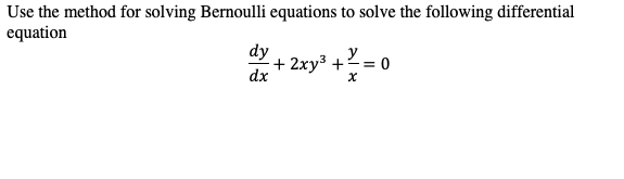 Solved Use the method for solving Bernoulli equations to | Chegg.com