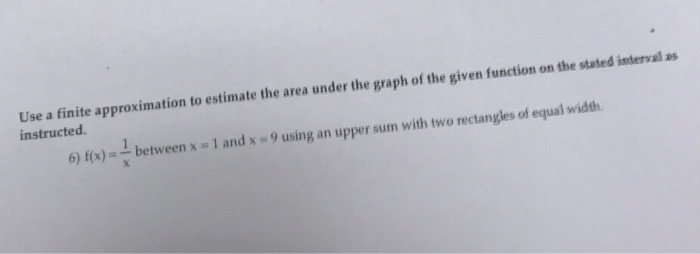 Solved Use a finite approximation to estimate the area under | Chegg.com