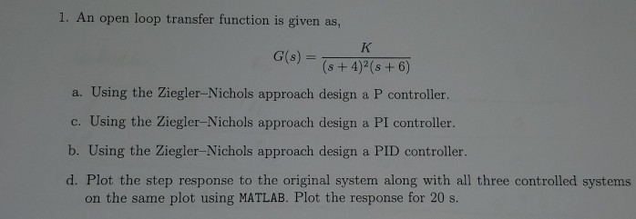 1. An open loop transfer function is given as, (s+4)2 | Chegg.com