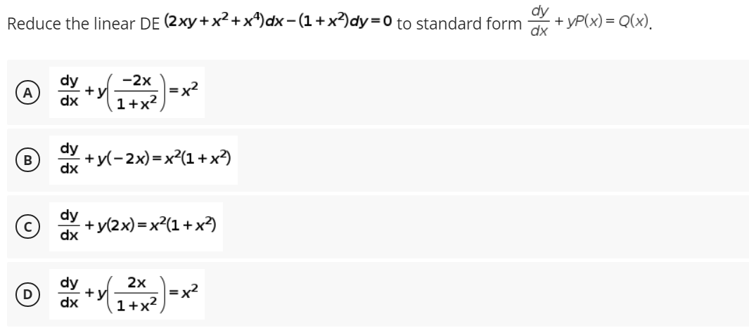 Solved Reduce the linear DE (2xy + x2 + x^)dx-(1+x2)dy=0 to | Chegg.com
