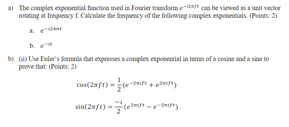 Solved a) The complex exponential function used in Fourier | Chegg.com