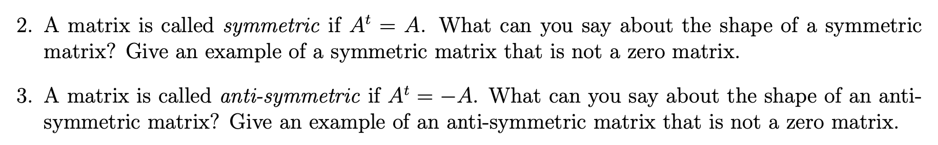 Solved 2. A matrix is called symmetric if A = A. What can | Chegg.com