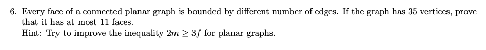 Solved 6. Every face of a connected planar graph is bounded | Chegg.com