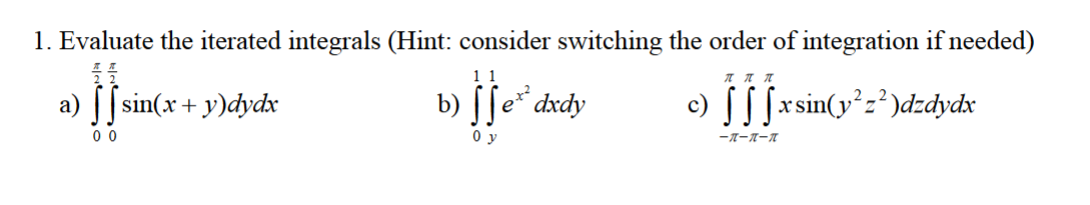 Solved 1. Evaluate the iterated integrals (Hint: consider | Chegg.com
