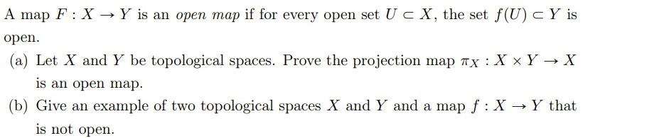 Solved A map F : X - Y is an open map if for every open set | Chegg.com