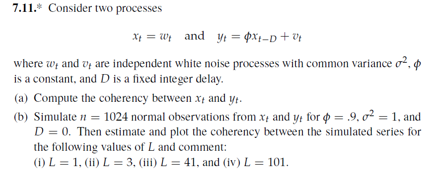 7.11.* Consider two processes Xt = Wt and Yt = $xt-D | Chegg.com