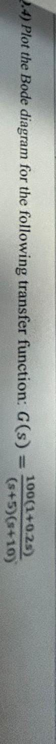 Solved Plot the Bode diagram for the following transfer | Chegg.com