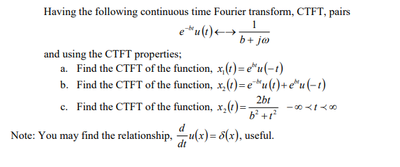 Solved Having the following continuous time Fourier | Chegg.com