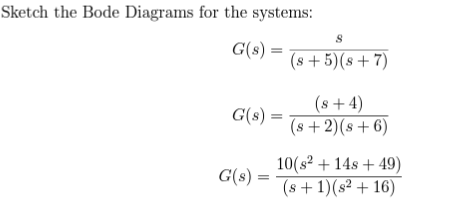 Solved Sketch the Bode Diagrams for the systems: | Chegg.com
