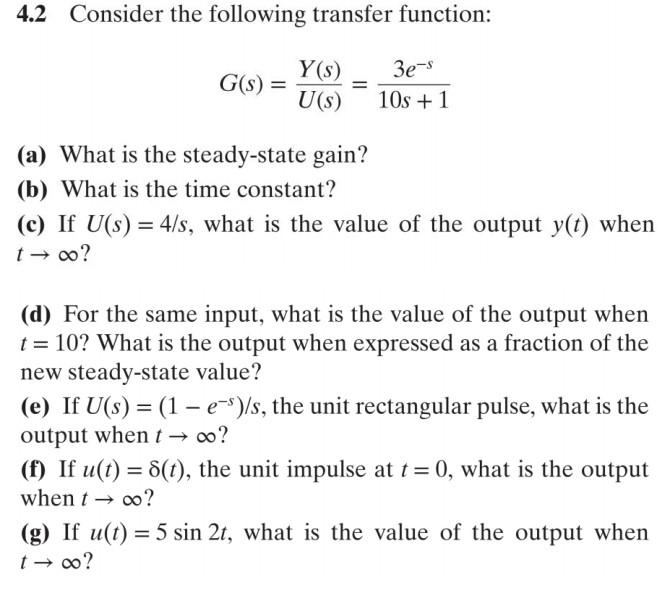 Solved 4.2 Consider the following transfer function: G(S) = | Chegg.com