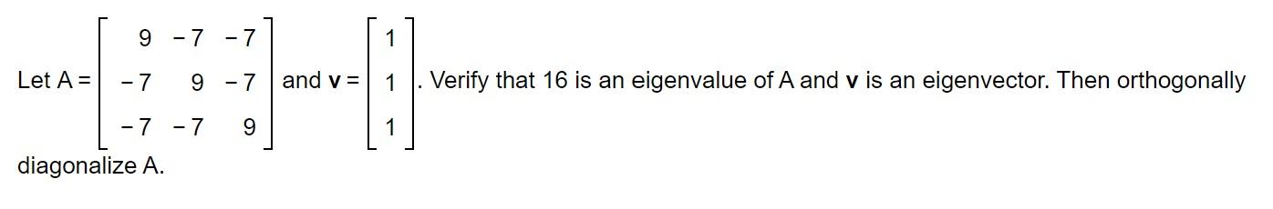 Solved Orthogonally diagonalize the matrix, giving an | Chegg.com
