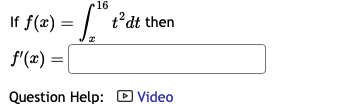 Solved If f(x)=∫x16t2dt ﻿thenf'(x)Question Help:Video | Chegg.com