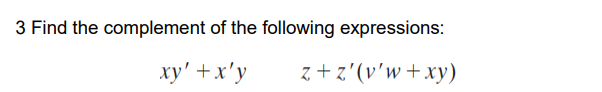 Solved 3 Find the complement of the following expressions: | Chegg.com