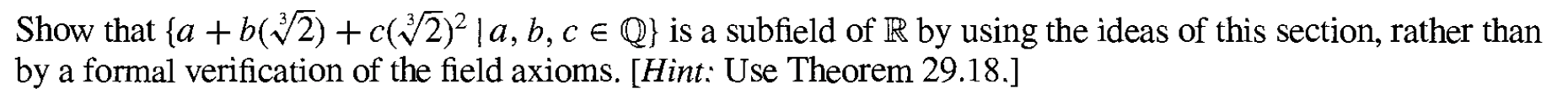 Solved Show that {a+b(32)+c(32)2∣a,b,c∈Q} is a subfield of R | Chegg.com